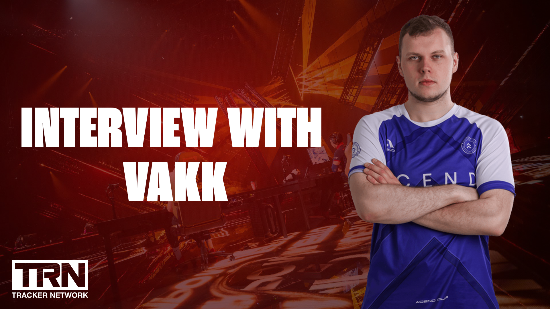 "A comeback is certain" Vakk's VALORANT story - Valorant Tracker