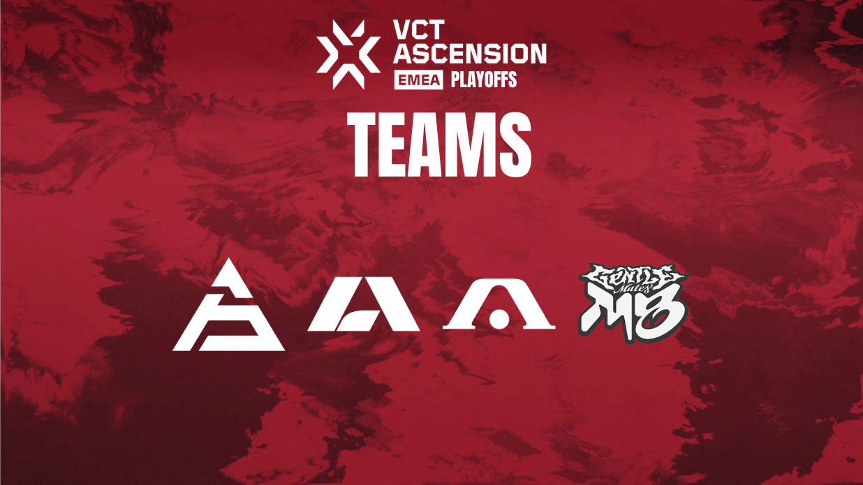 VCT EMEA Ascension Playoffs: Teams, Format, Bracket, Schedule and More ...