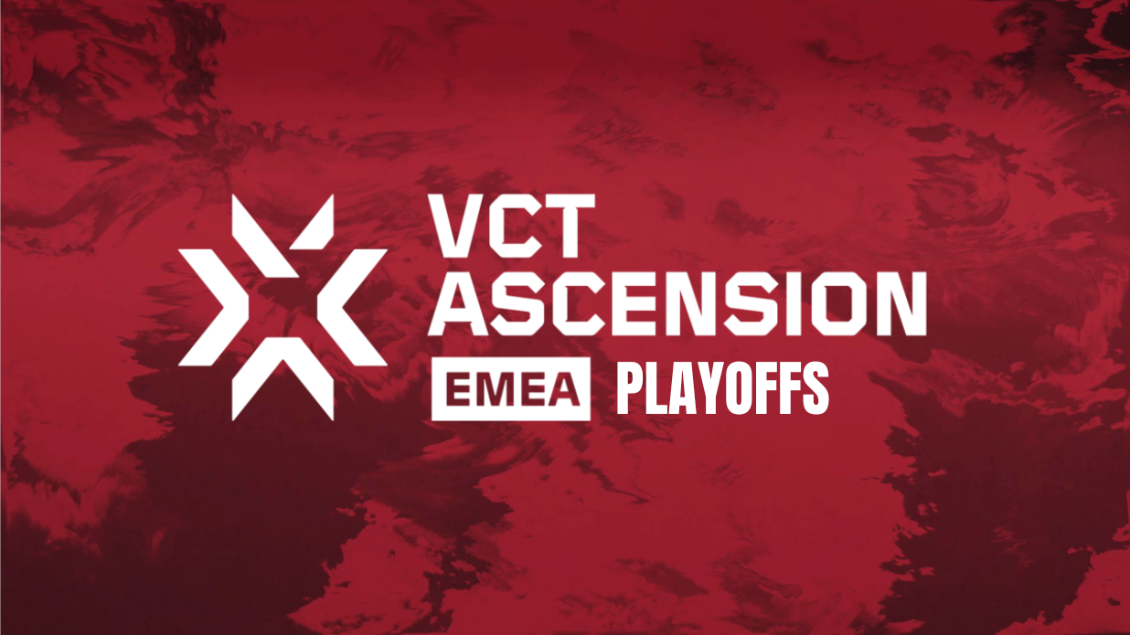 VCT EMEA Ascension Playoffs: Teams, Format, Bracket, Schedule and More ...